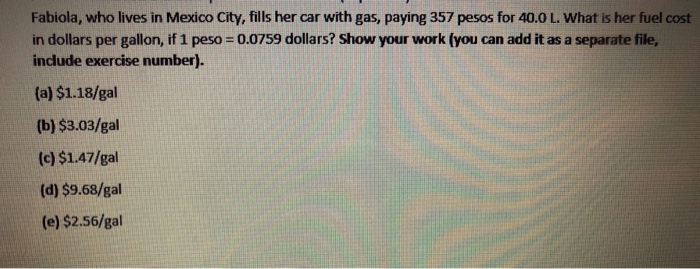 Solved Fabiola Who Lives In Mexico City Fills Her Car With
