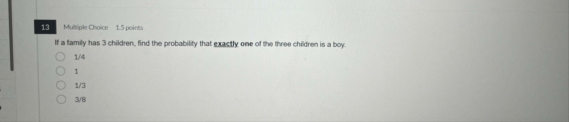 Solved 13Multiple Choice 1.5 ﻿pointsIf a family has 3 | Chegg.com