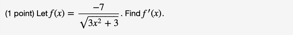 Solved (1 ﻿point) ﻿Let f(x)=-73x2+32. ﻿Find f'(x). | Chegg.com