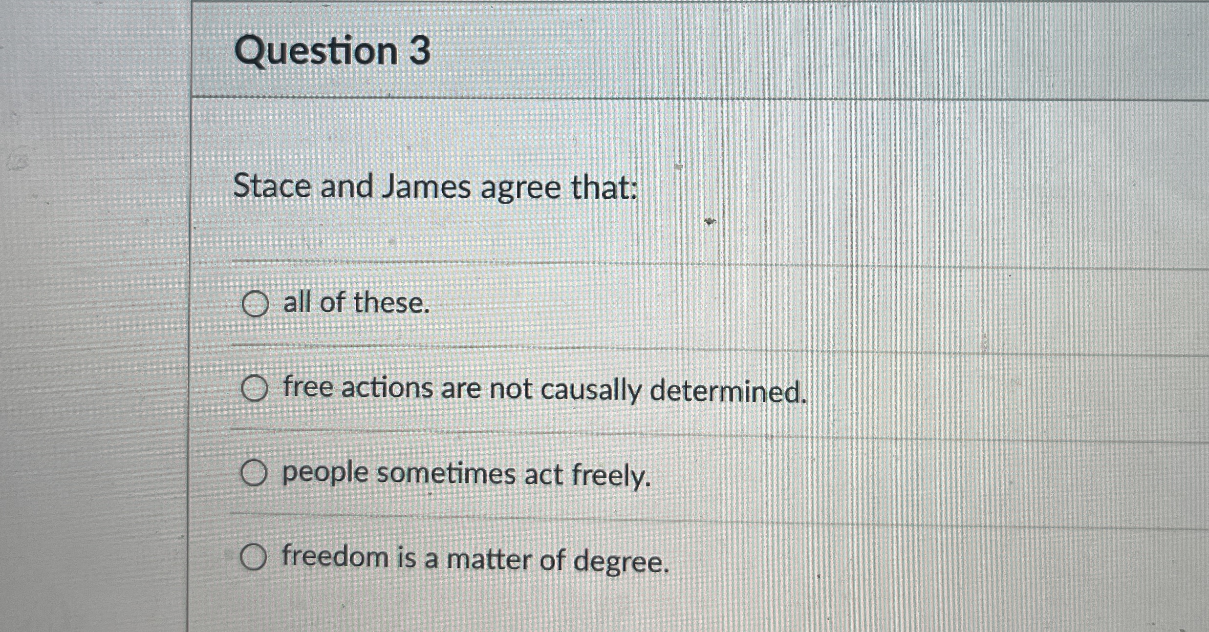 Solved Question 3Stace and James agree that:all of | Chegg.com