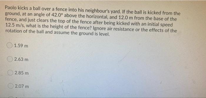 Solved Paolo kicks a ball over a fence into his neighbour's | Chegg.com