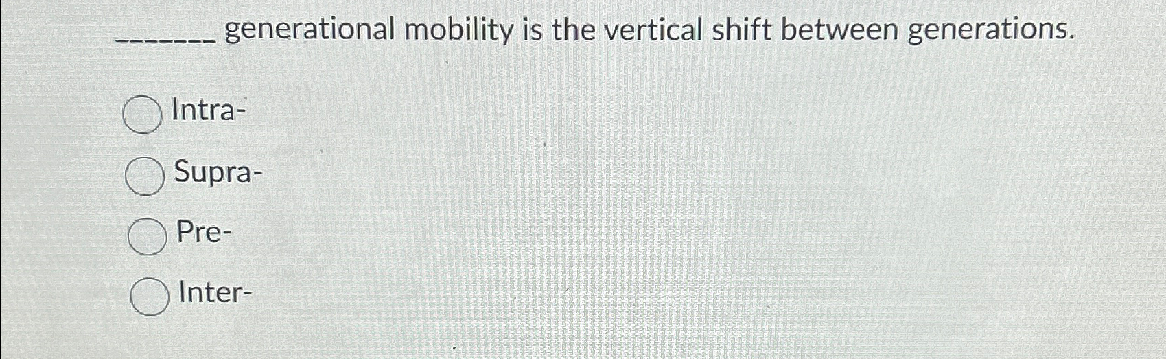Solved generational mobility is the vertical shift between | Chegg.com