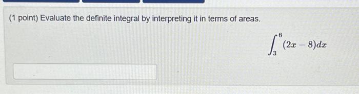 Solved (1 point) Evaluate the definite integral by | Chegg.com