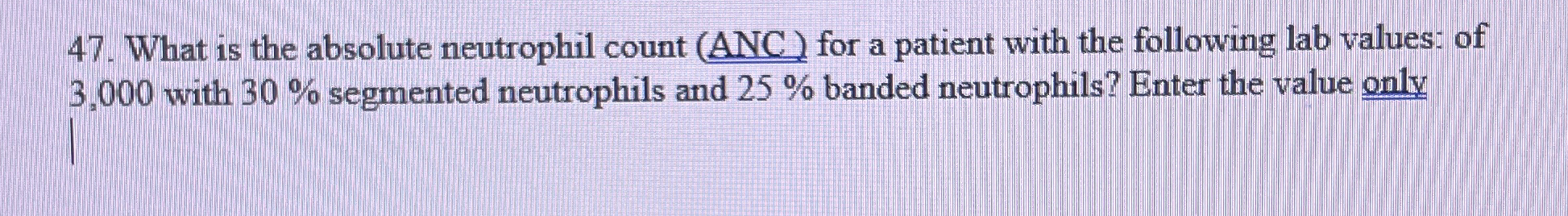 Solved What is the absolute neutrophil count (ANC) ﻿for a | Chegg.com