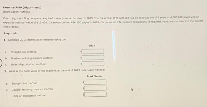 Solved Exercise 7-49 (Algorithmic) Depreciation Methods | Chegg.com Solved Exercise 7-49 (Algorithmic) Depreciation Methods | Chegg.com
