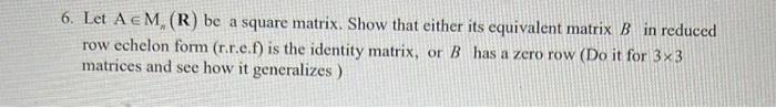 Solved 6. Let A∈Mn(R) be a square matrix. Show that either | Chegg.com