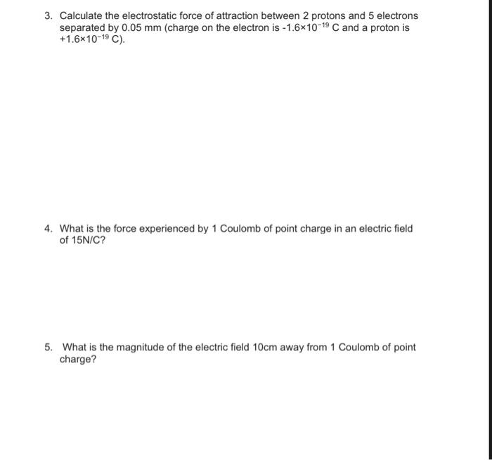 Solved 3 Calculate The Electrostatic Force Of Attraction
