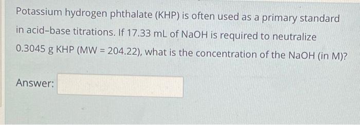 Solved Potassium hydrogen phthalate (KHP) is often used as a | Chegg.com