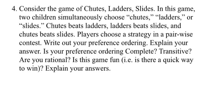 Solved 4. Consider the game of Chutes, Ladders, Slides. In | Chegg.com