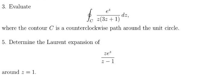 Solved 3. Evaluate ∮Cz(3z+1)ezdz where the contour C is a | Chegg.com