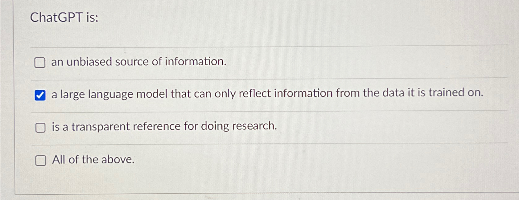 Solved ChatGPT is:an unbiased source of information.a large | Chegg.com