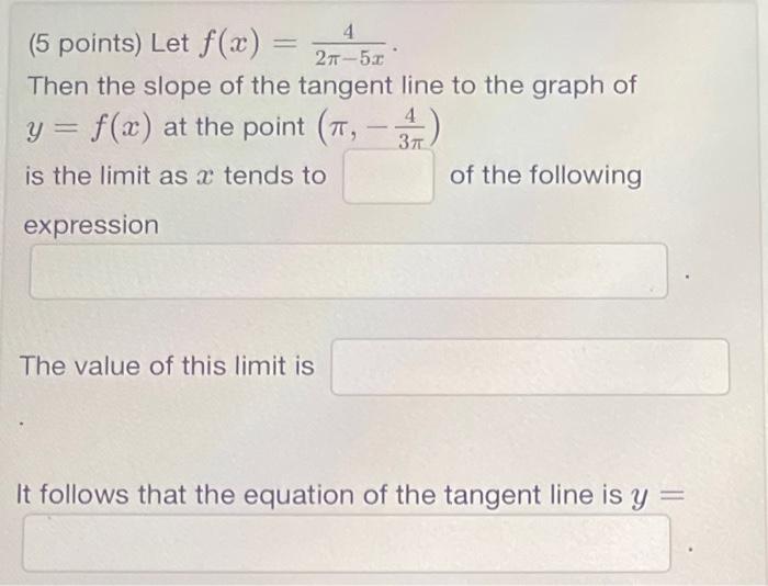 Solved (5 points) Let f(x)=2π−5x4. Then the slope of the | Chegg.com