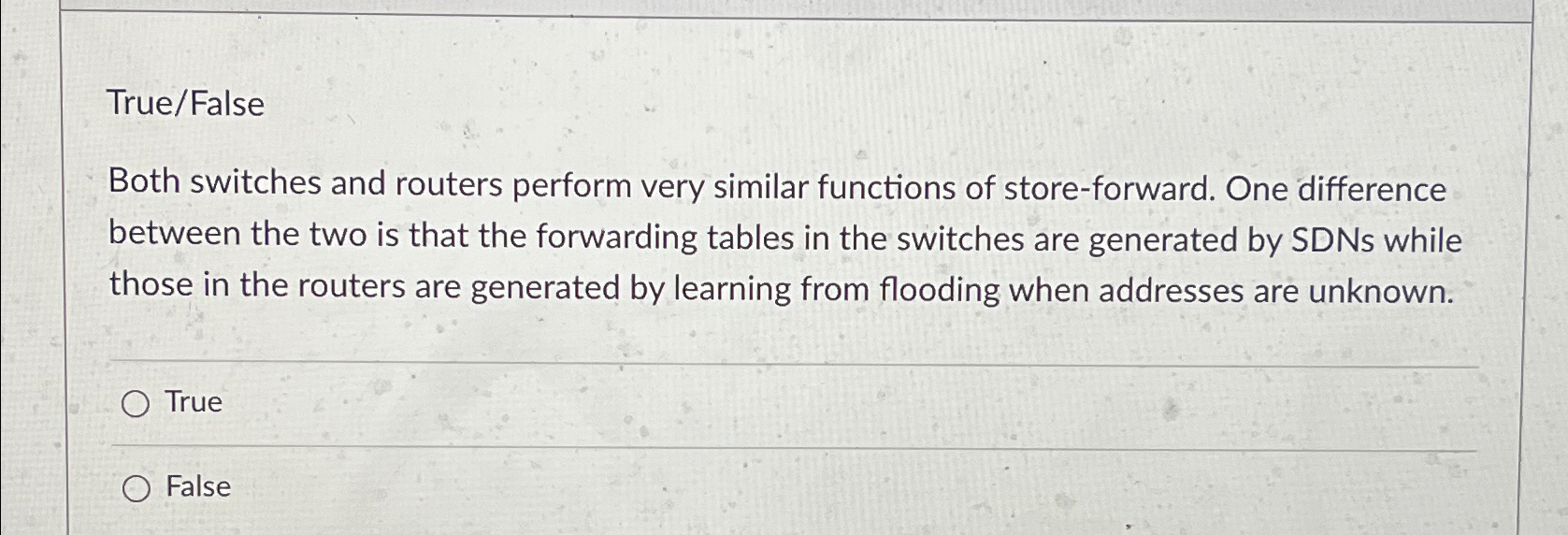 Solved True/FalseBoth switches and routers perform very | Chegg.com