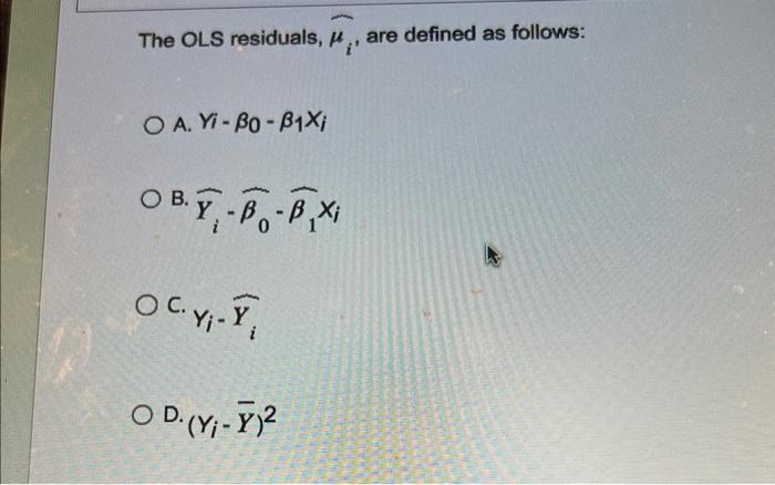 Solved The OLS residuals, μˉi, are defined as follows: A. | Chegg.com