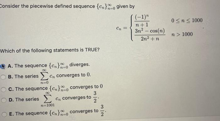 Solved Consider the piecewise defined sequence {cn}n=0∞ | Chegg.com