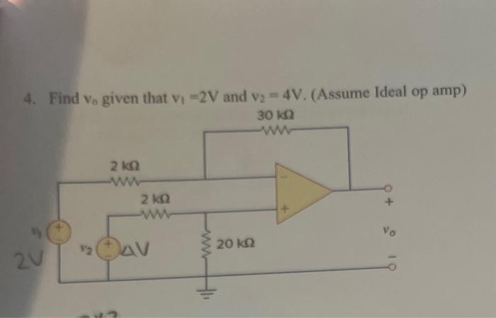 Solved 4. Find v0 given that v1=2 V and v2=4 V. (Assume | Chegg.com
