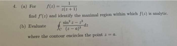 Solved 4. (a) For f(z)=z(z+1)1 find f′(z) and identify the | Chegg.com