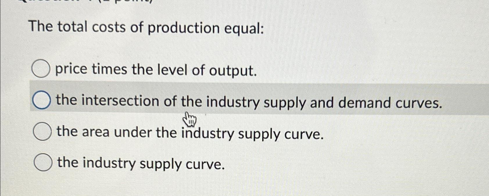 Solved The total costs of production equal:price times the | Chegg.com
