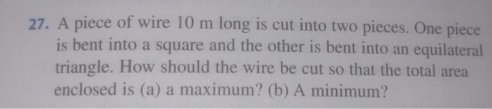 Solved 27. A piece of wire 10 m long is cut into two pieces. | Chegg.com