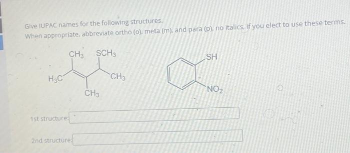 [Solved]: Give IUPAC names for the following structures. Whe