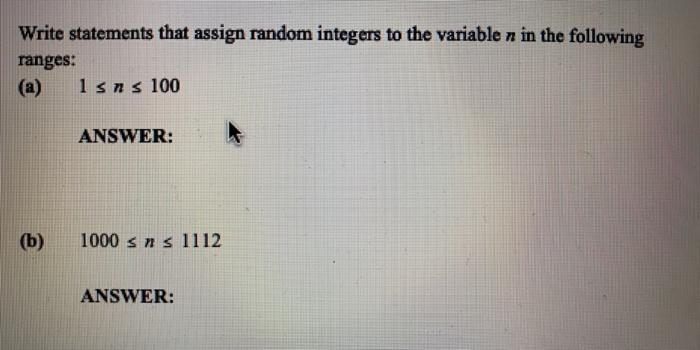 Solved Write statements that assign random integers to the | Chegg.com