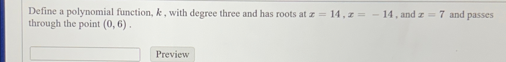 Solved Define a polynomial function, k, ﻿with degree three | Chegg.com