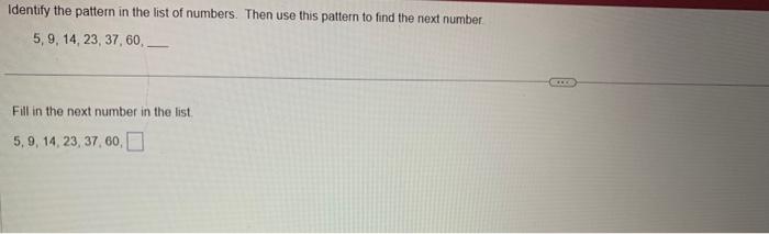 Solved Identify the pattern in the list of numbers. Then use | Chegg.com