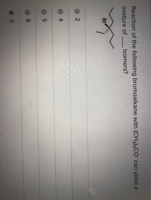 Solved Reaction of the following bromoalkane with (CH3)3CO | Chegg.com