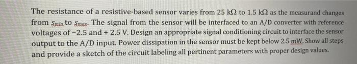 Solved The resistance of a resistive-based sensor varies | Chegg.com