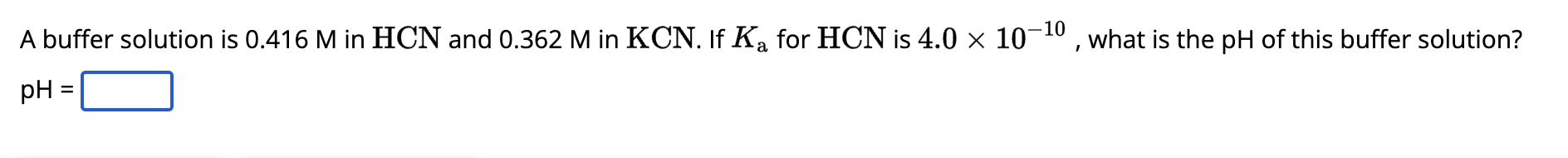Solved A buffer solution is 0.416M ﻿in HCN ﻿and 0.362M ﻿in | Chegg.com