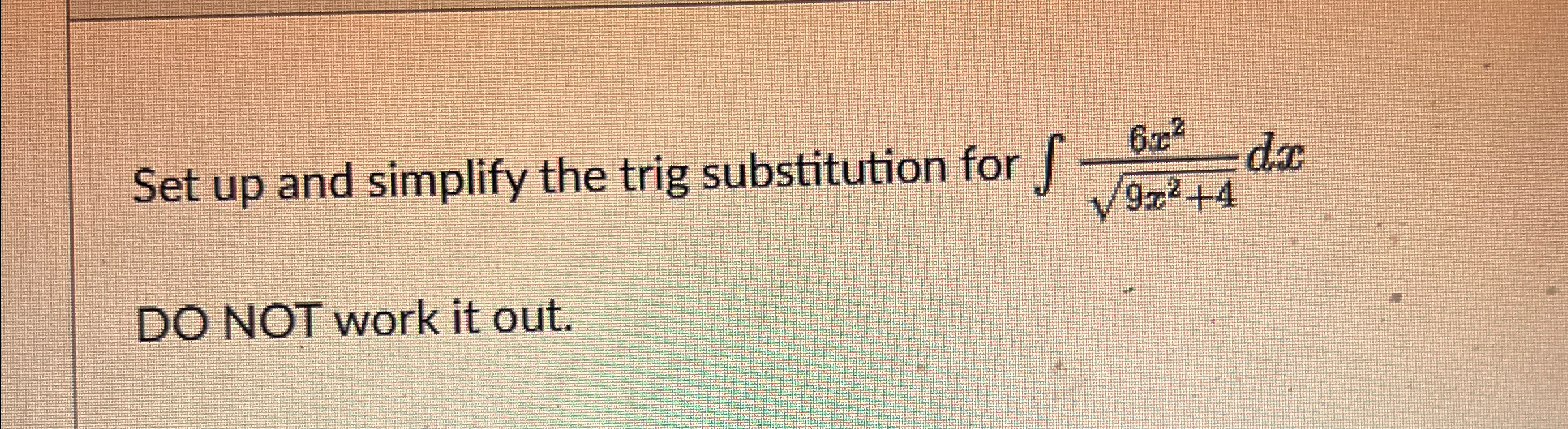 Solved Set up and simplify the trig substitution for | Chegg.com
