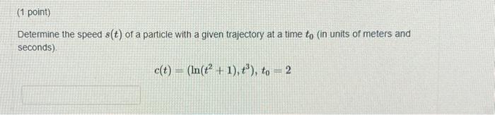 Solved Determine the speed \\( s(t) \\) of a particle with a | Chegg.com