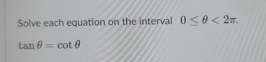 Solved Solve each equation on the interval 0