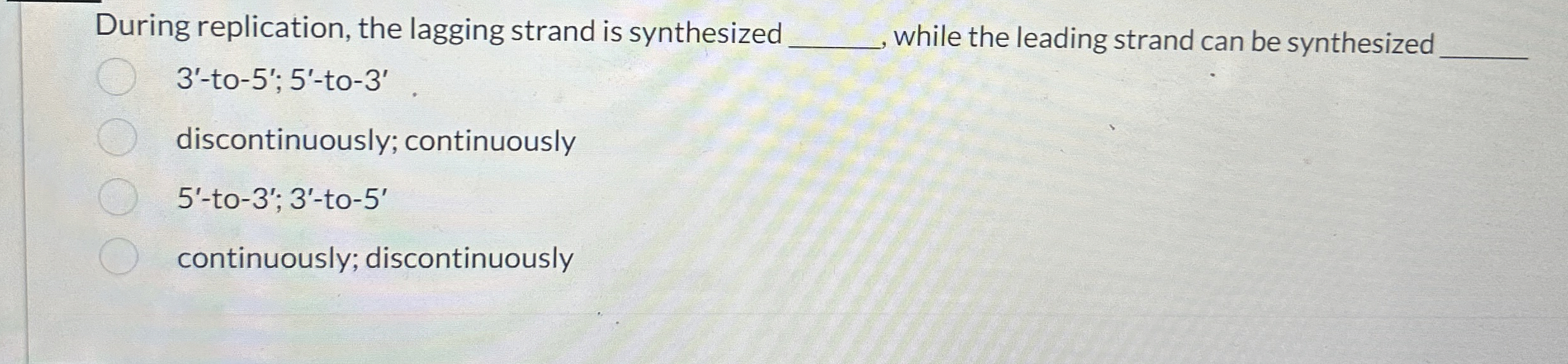 Solved During replication, the lagging strand is | Chegg.com