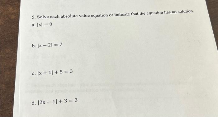 Solved 5. Solve each absolute value equation or indicate | Chegg.com