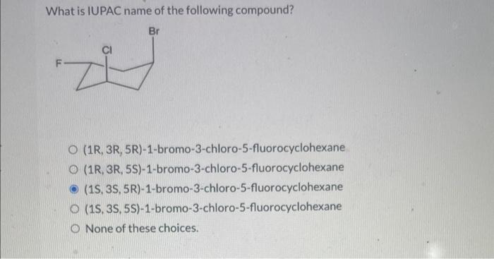 Solved What is IUPAC name of the following compound? (1R, | Chegg.com