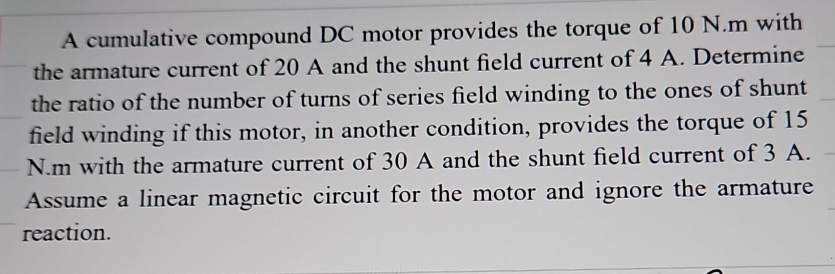 Solved A cumulative compound DC motor provides the torque of | Chegg.com