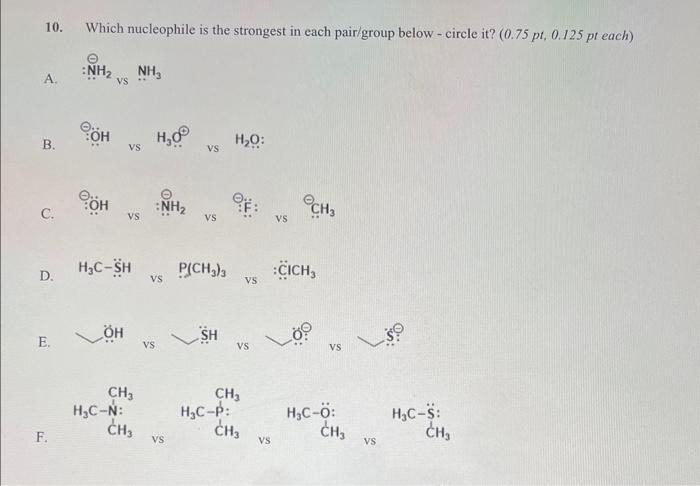 Solved 10. Which nucleophile is the strongest in each | Chegg.com