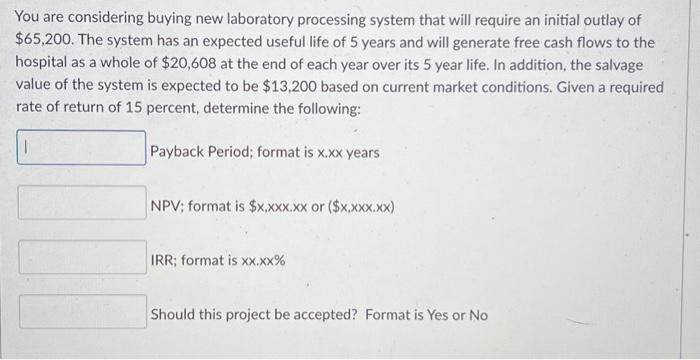 Solved You are considering buying new laboratory processing | Chegg.com