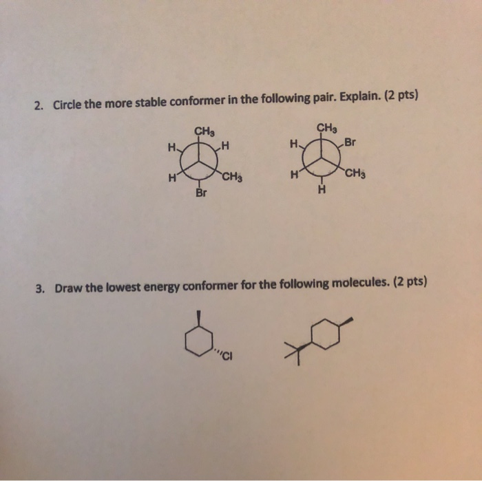 Solved 2. Circle the more stable conformer in the following | Chegg.com