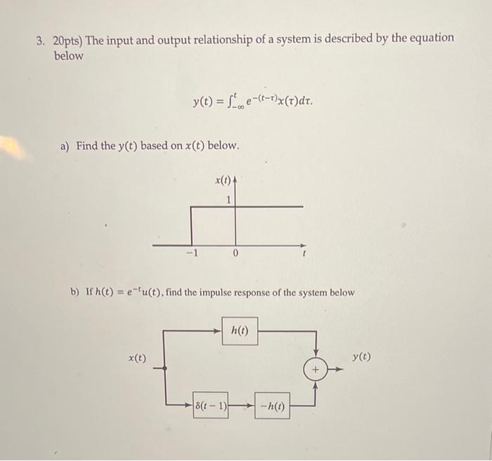 Solved 3. 20pts ) The input and output relationship of a | Chegg.com