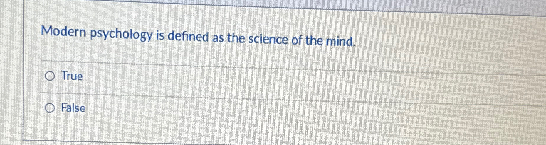Solved Modern psychology is defined as the science of the | Chegg.com