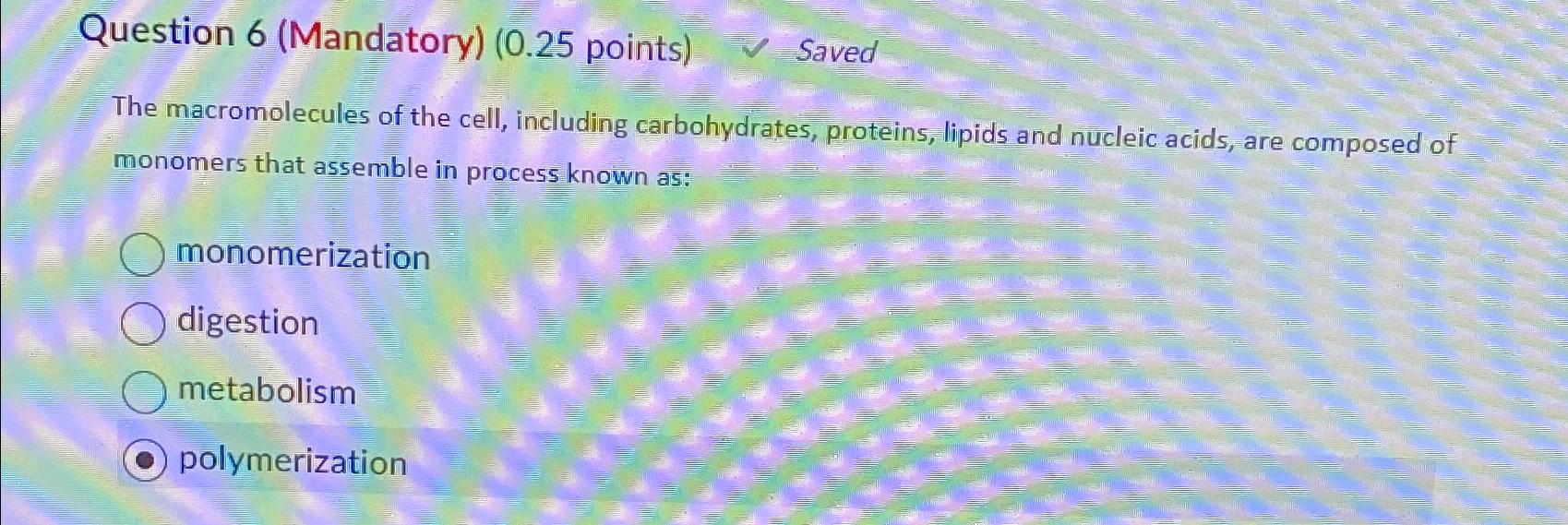 Solved Question 6 (Mandatory) (0.25 ﻿points) ﻿SavedThe | Chegg.com