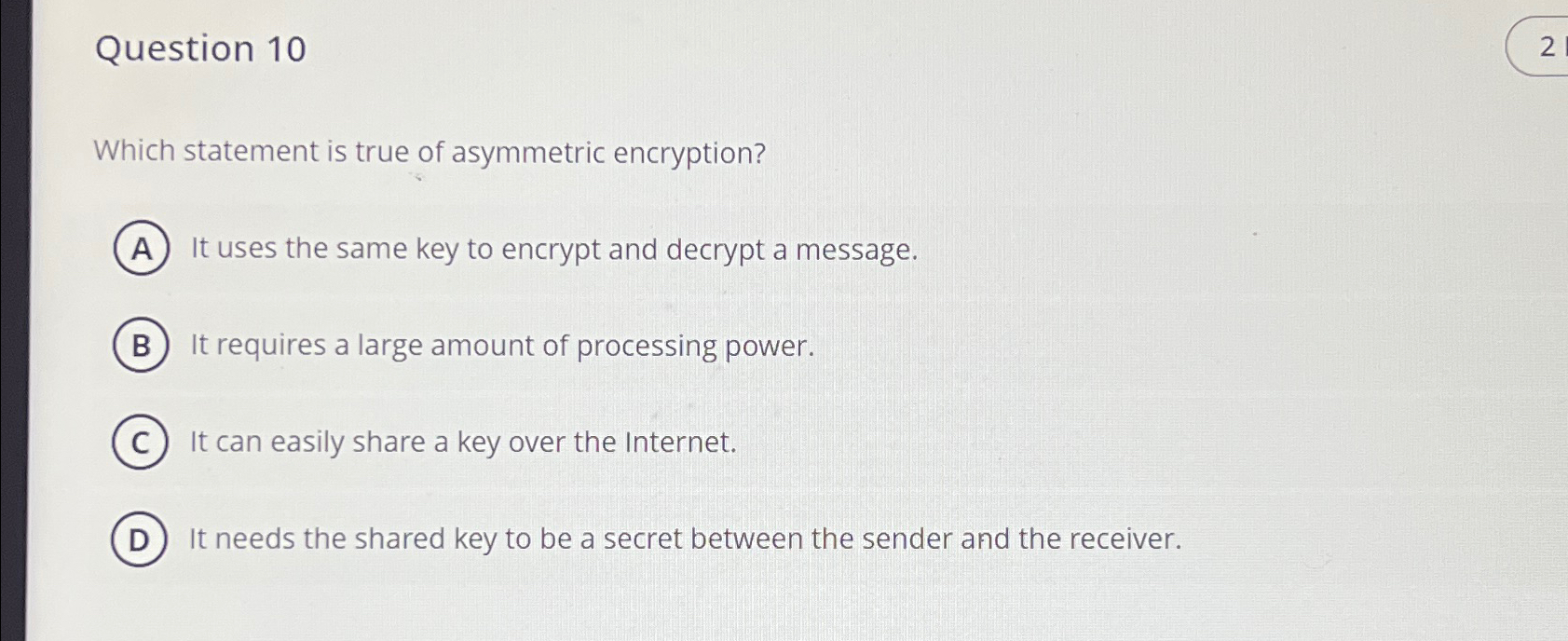 Solved Question 10Which statement is true of asymmetric | Chegg.com
