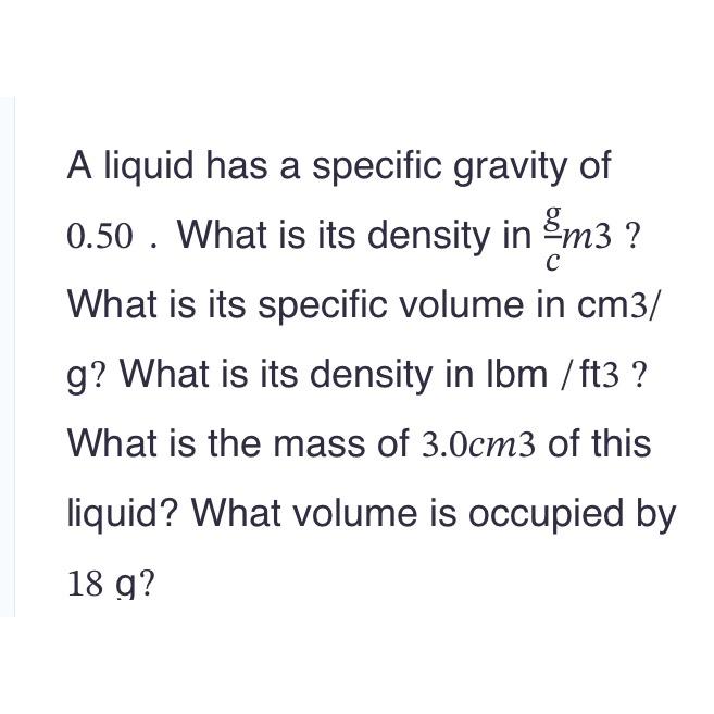 Solved A liquid has a specific gravity of 0.50 . ﻿What is | Chegg.com