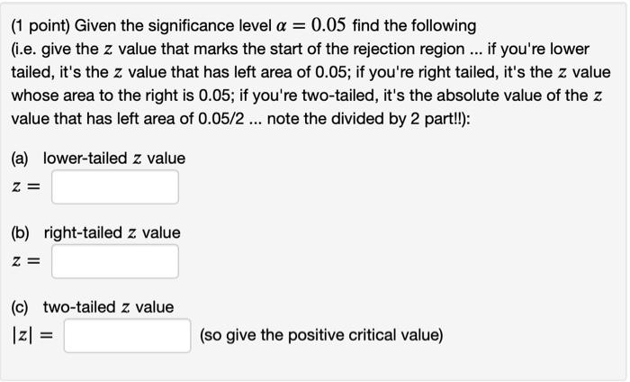Solved (1 point) Given the significance level α=0.05 find | Chegg.com