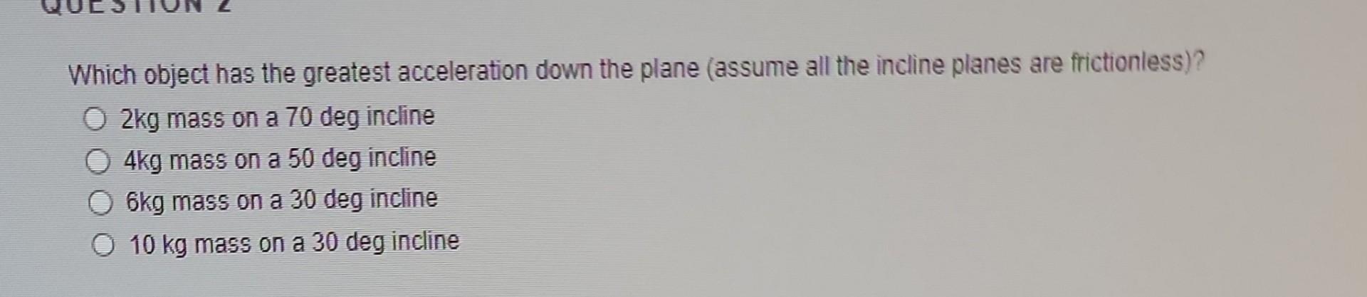 Solved Which object has the greatest acceleration down the | Chegg.com