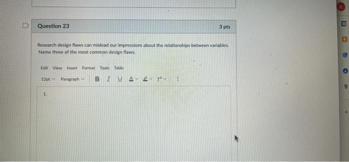 Solved Question 23 3 pts Research design flaws can mislead | Chegg.com