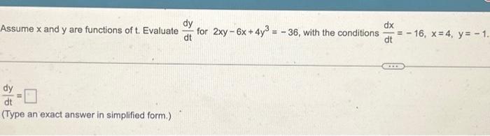 Solved Assume x and y are functions of t. Evaluate dy dt | Chegg.com