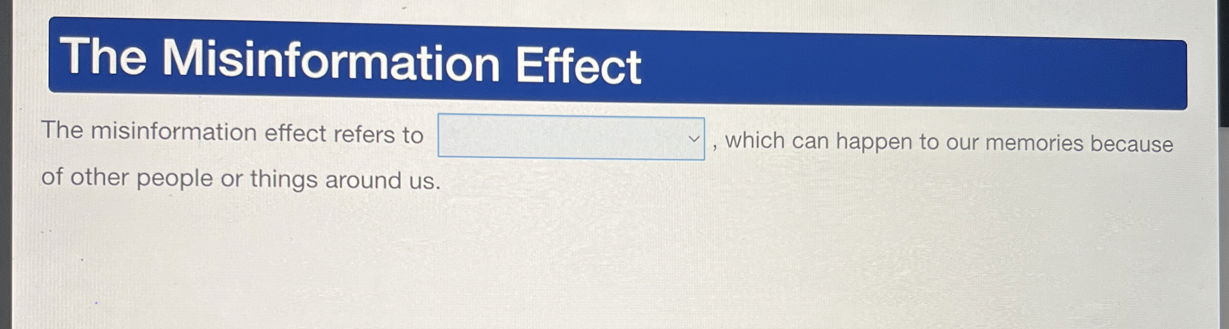 Solved The Misinformation EffectThe misinformation effect | Chegg.com